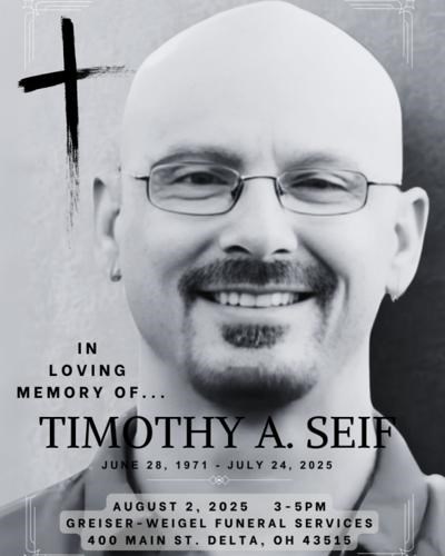 Timothy Alan Seif Obituary (2025) - Metamora, OH - Grisier-Weigel ...